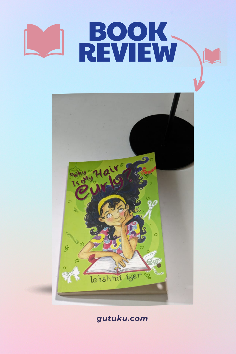 Book Review - Why Is My Hair Curly? by Lakshmi Iyer – Gutuku